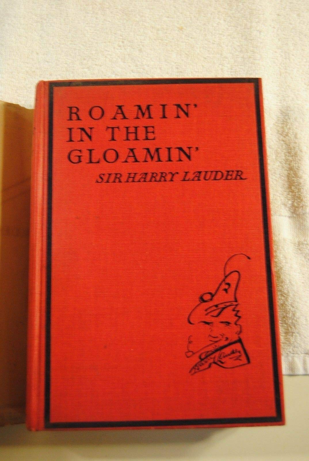 Roamin' in the Gloamin' by Harry Lauder | Goodreads