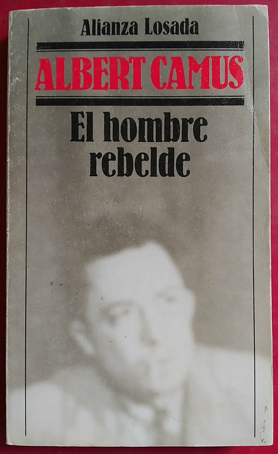 El Hombre Rebelde by Albert Camus | Goodreads