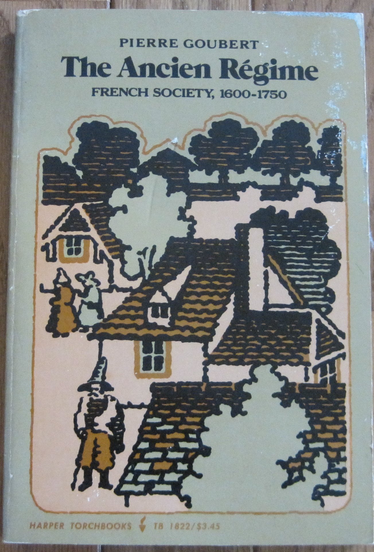 The Ancien Regime French Society 1600-1750 by Pierre Goubert | Goodreads