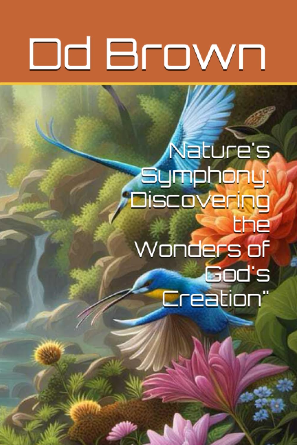 Nature's Symphony: Discovering the Wonders of God's Creation" by DD ...