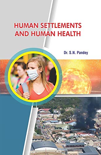 Human Settlements and Human Health by Dr. S.N. Pandey | Goodreads