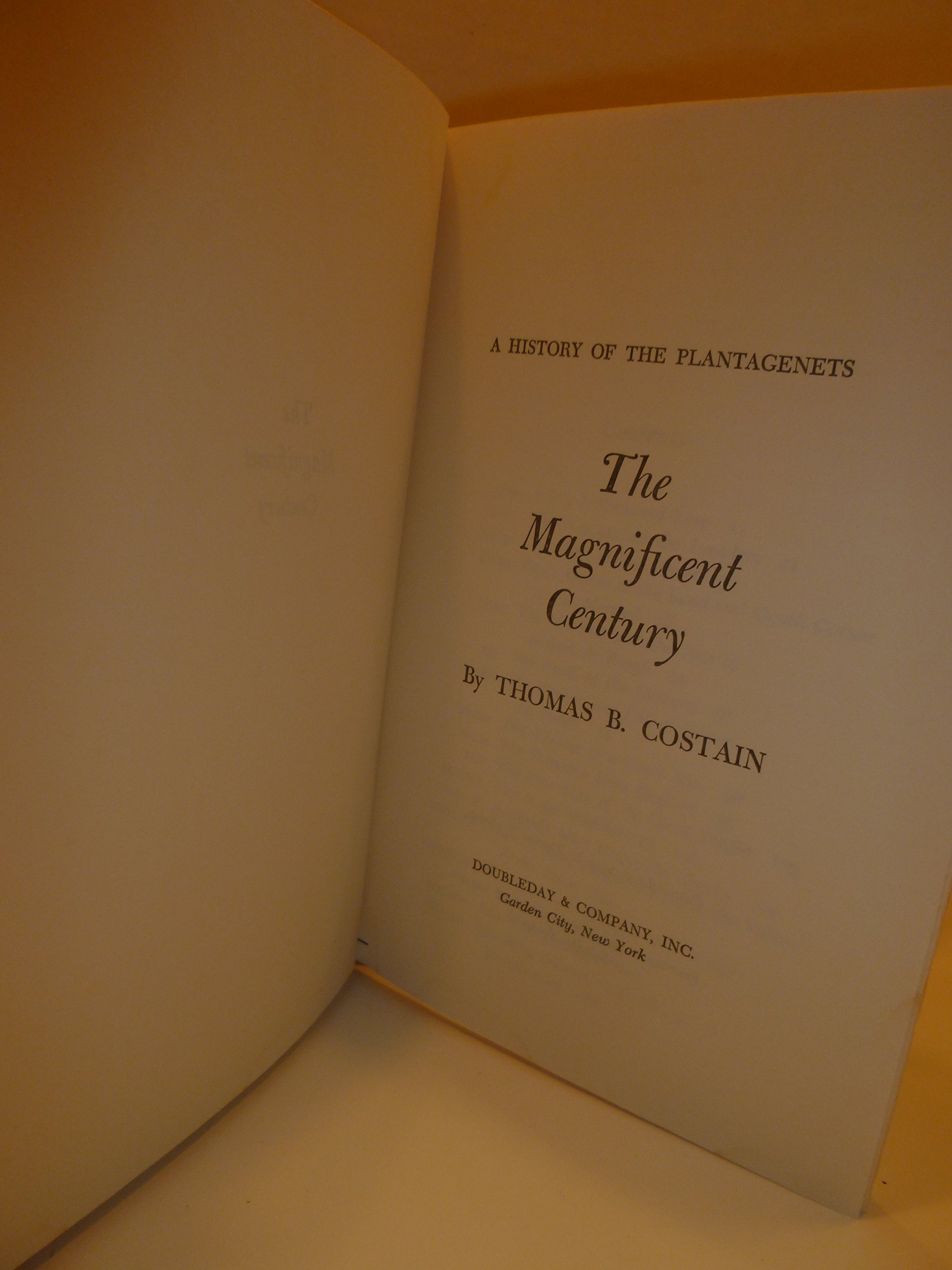 Magnificent Century: The Pageant of England by Thomas B. Costain ...