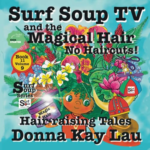 Surf Soup TV and The Magical Hair: No Haircuts! Hair-raising Tales Book ...