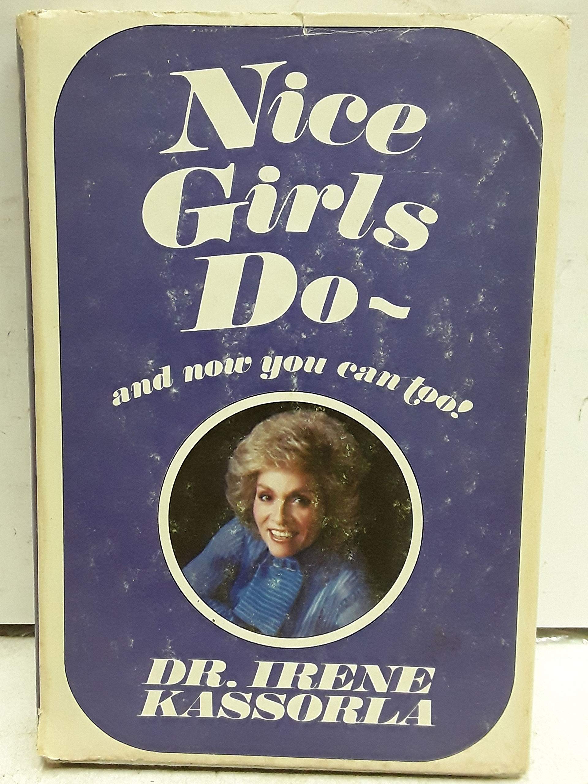 Nice Girls Do and Now You Can Too by Irene Kassorla | Goodreads