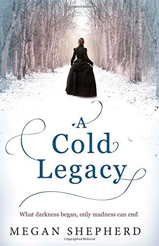 A Cold Legacy (Madmans Daughter Trilogy 3) by Megan Shepherd (29-Jan ...