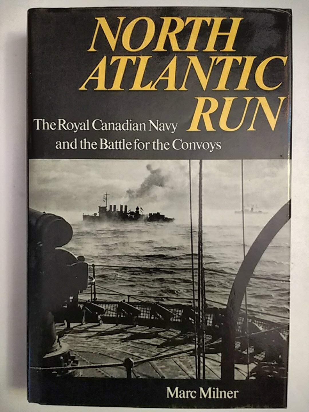 North Atlantic Run: The Royal Canadian Navy and the Battle for the ...