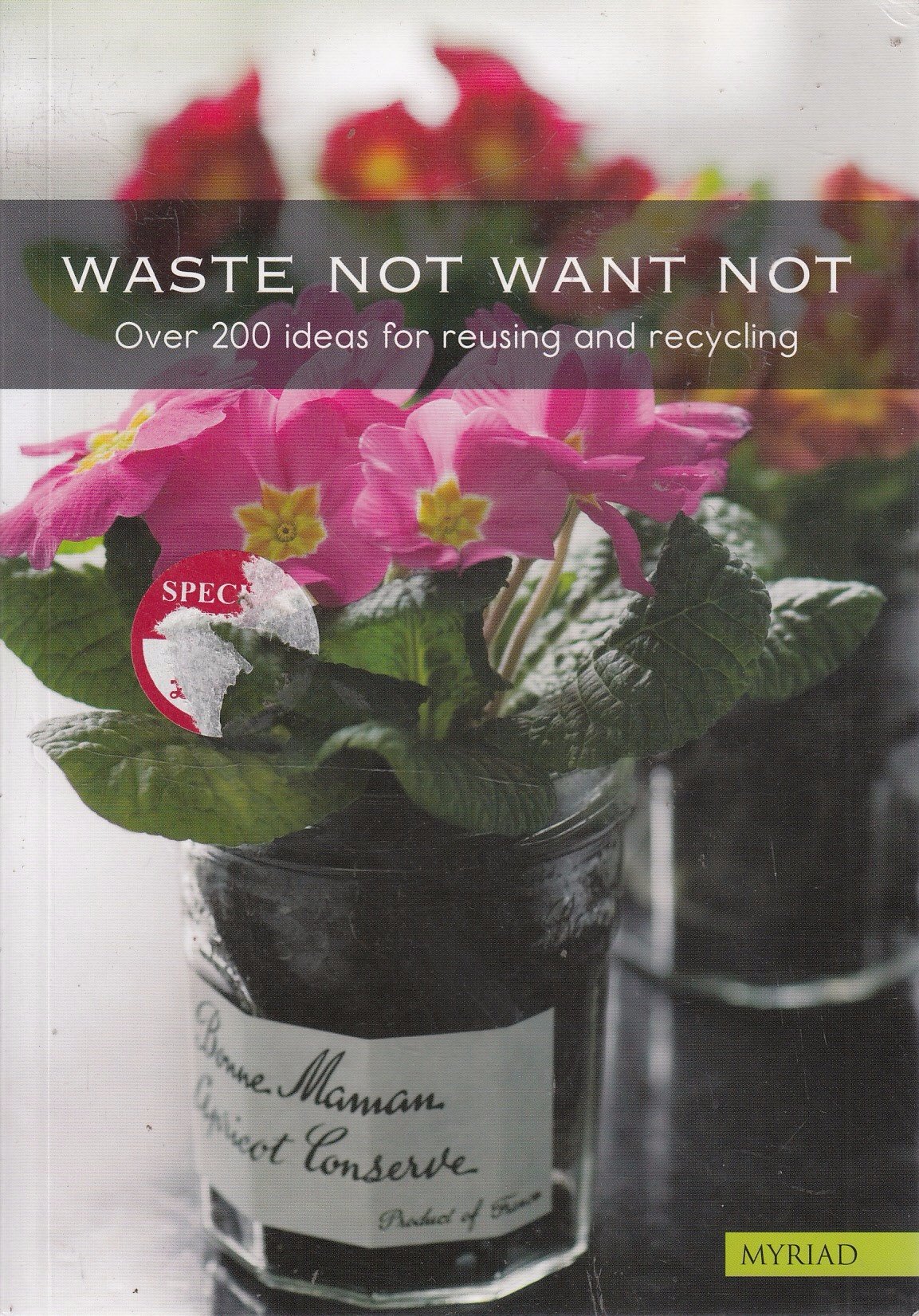 Waste Not Want Not Over 200 ideas for reusing and recycling by L&K ...