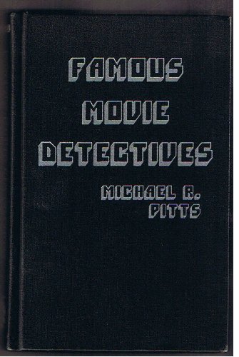 Famous Movie Detectives by Michael R. Pitts | Goodreads