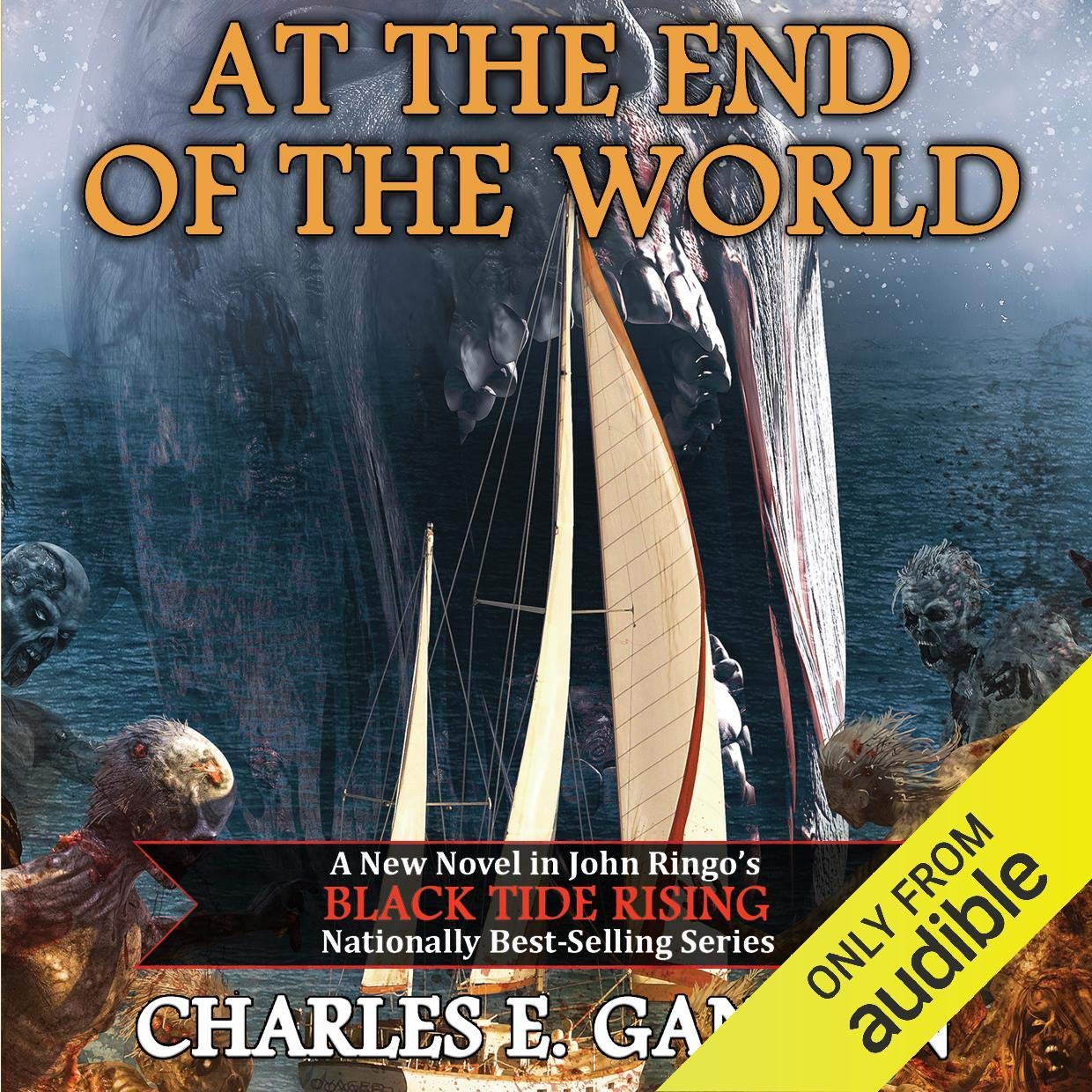At the End of the World: Black Tide Rising, Book 7 by Charles E. Gannon ...