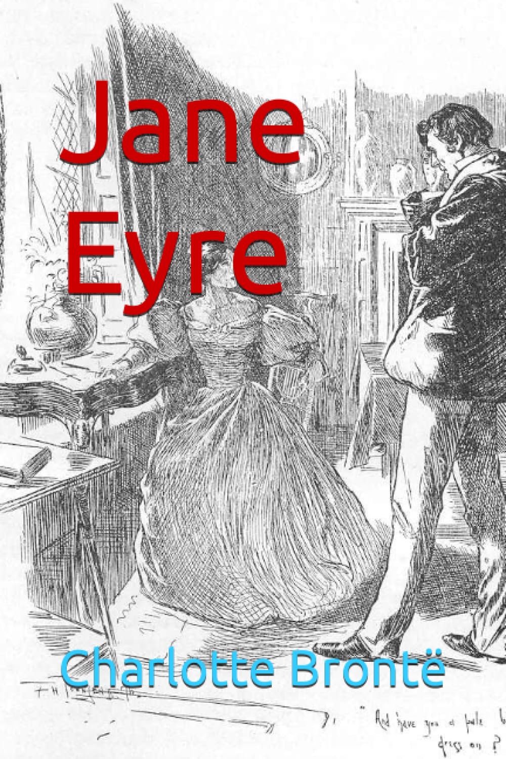 Jane Eyre: An Autobiography By Charlotte Brontë by Charlotte Brontë ...