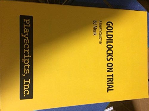 Goldilocks on Trial (A Play) by Ed Monk | Goodreads