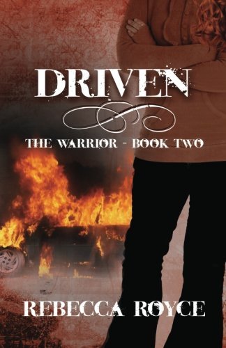Driven: The Warrior - Book 2 by Rebecca Royce (18-Oct-2011) Paperback ...