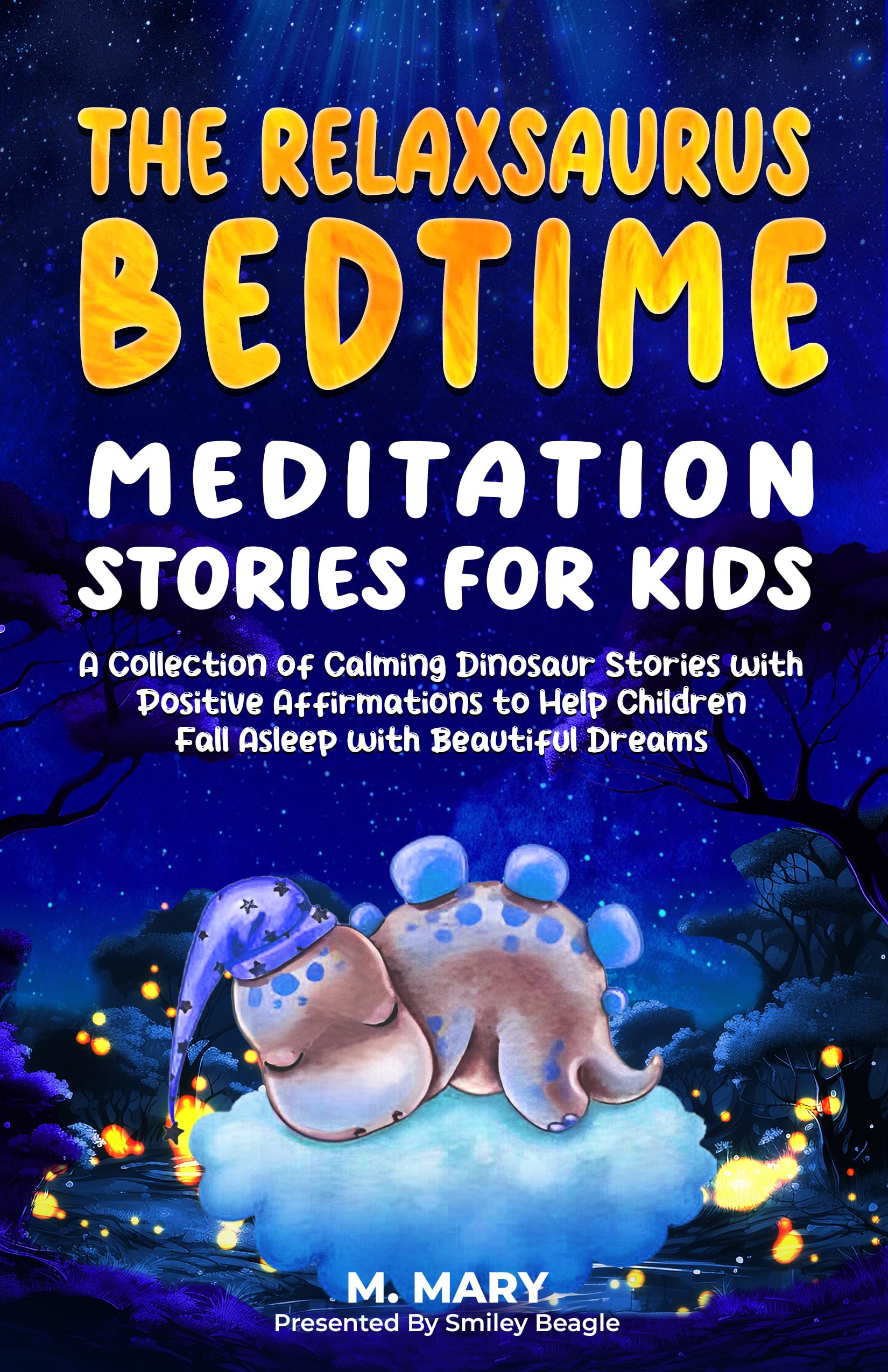The Relaxsaurus Bedtime Meditation Stories for Kids: A Collection of Calming Dinosaur Stories ...
