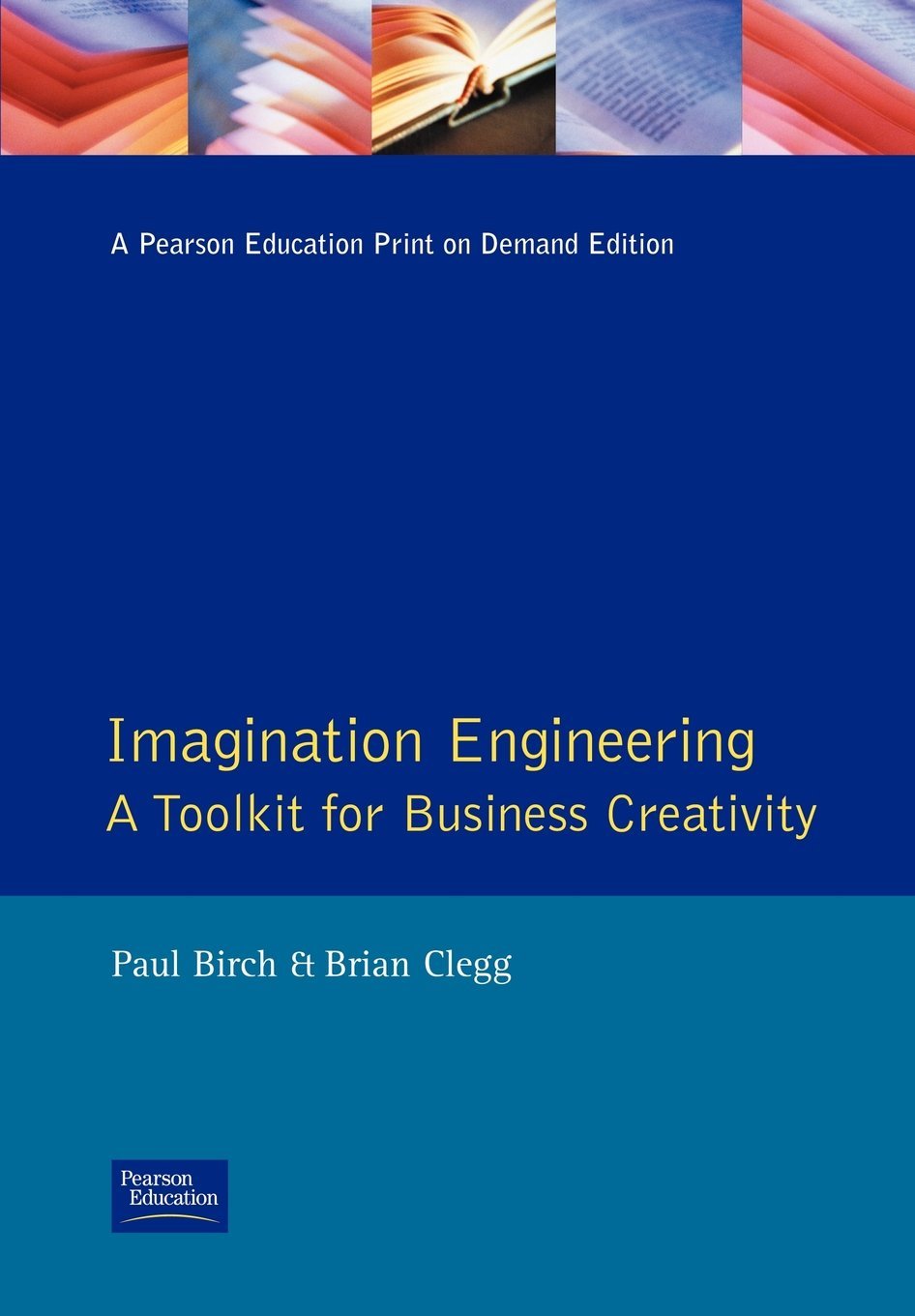 Imagination Engineering: A Toolkit for Business Creativity by Brian Clegg | Goodreads