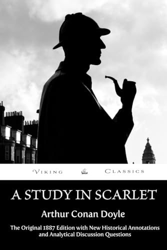 A Study in Scarlet (Annotated): The Original 1887 Edition with New ...