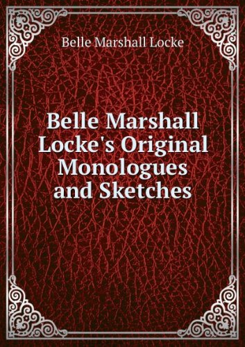 Belle Marshall Locke's Original Monologues and Sketches by Belle ...