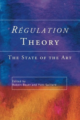 Regulation Theory: The State of the Art by Robert Boyer by Robert Boyer ...