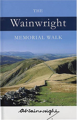The Wainwright Memorial Walk by Alfred Wainwright by Alfred Wainwright ...