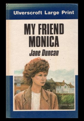 My Friend Monica (My Friends, #3) by Jane Duncan | Goodreads
