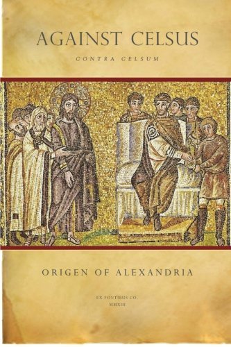 Origen of Alexandria: Against Celsus (Contra Celsum) by Origen by ...