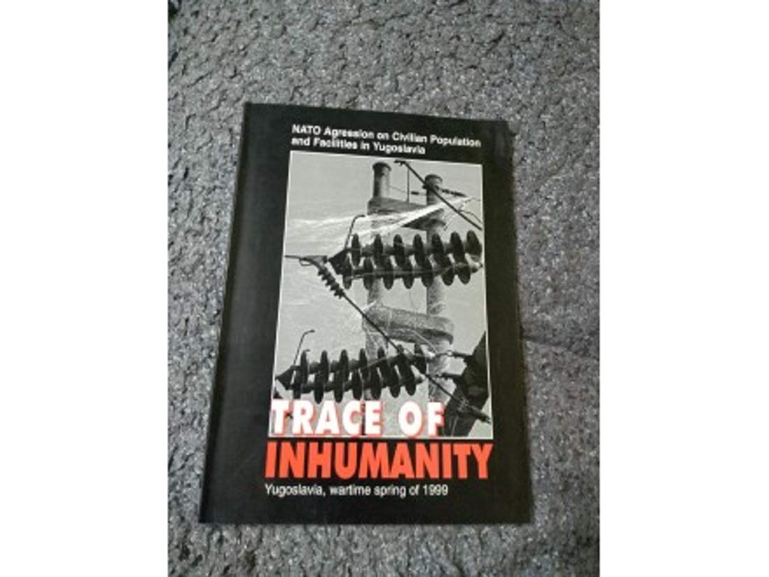 Trace of inhumanity: NATO aggression on civilian population and ...