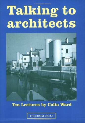 Talking to Architects: Ten Lectures by Colin Ward by Colin Ward (1-Jan ...