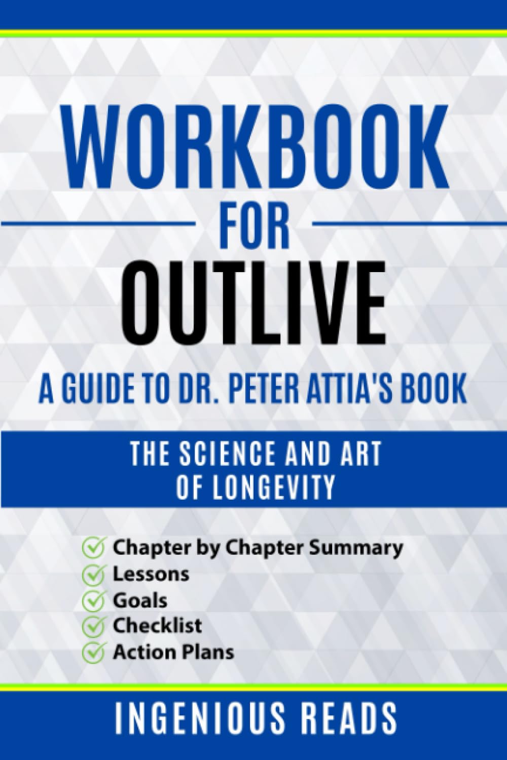 Workbook for Outlive: The Science and Art of Longevity by Ingenious ...