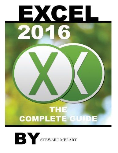 Excel 2016: The Complete Guide by Stewart Melart by Stewart Melart ...