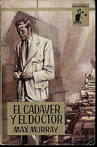 EL CADAVER Y EL DOCTOR. by Max Murray | Goodreads