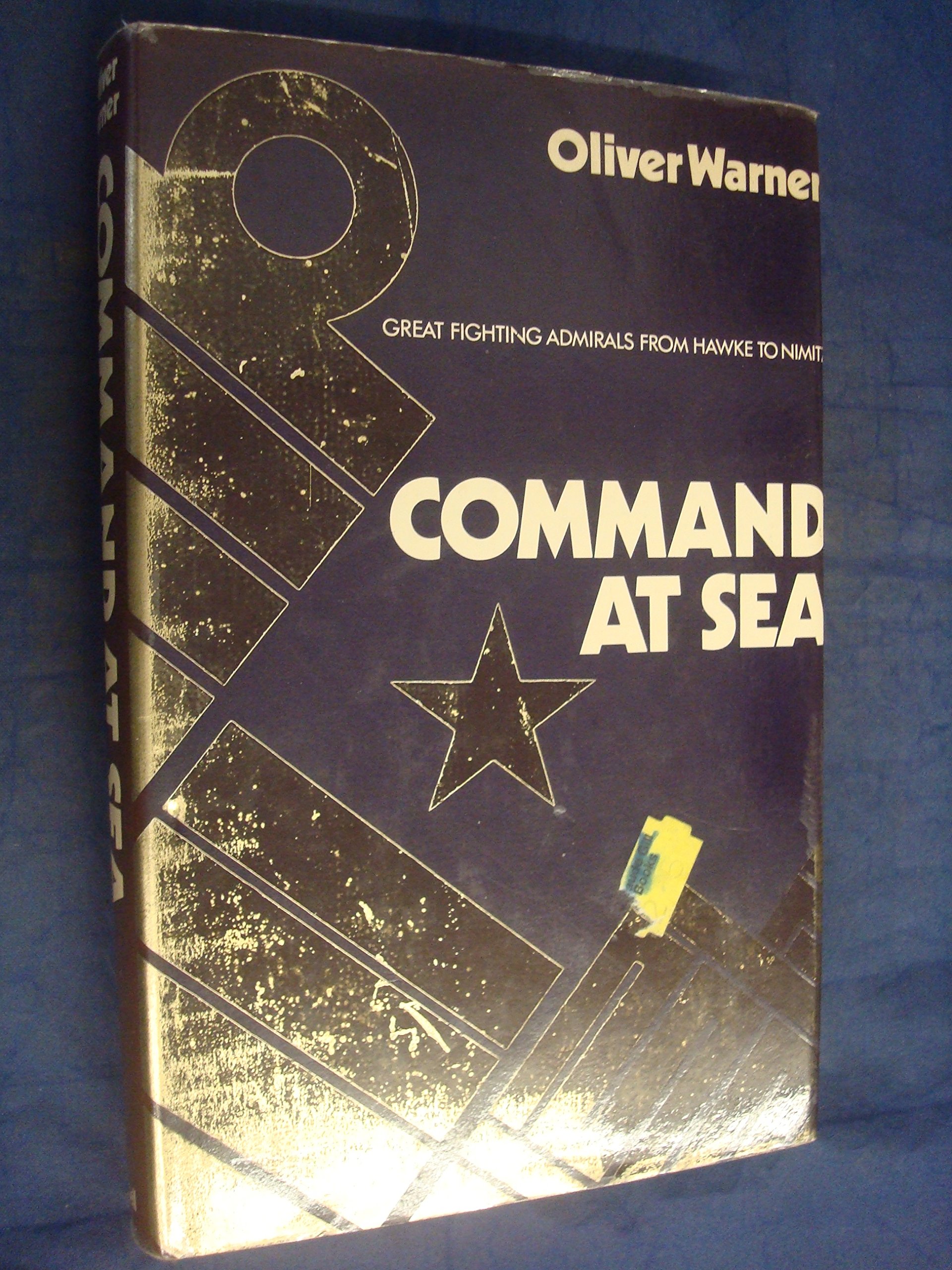 Command at sea: Great fighting admirals from Hawke to Nimitz by Oliver ...