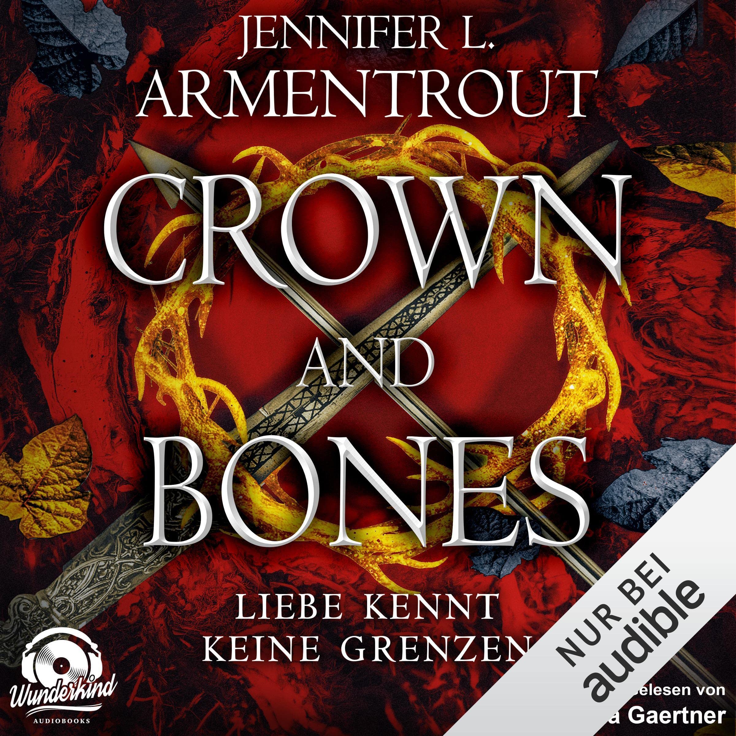 Crown and Bones : Liebe kennt keine Grenzen 3 by Jennifer L. Armentrout | Goodreads
