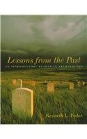 Lessons From the Past: An Introductory Reader in Archaeology by Kenneth ...