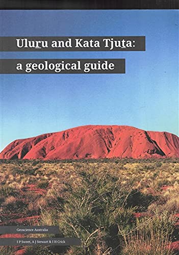 Uluru and Kata Tjuta: A Geological Guide by A.J. Stewart | Goodreads