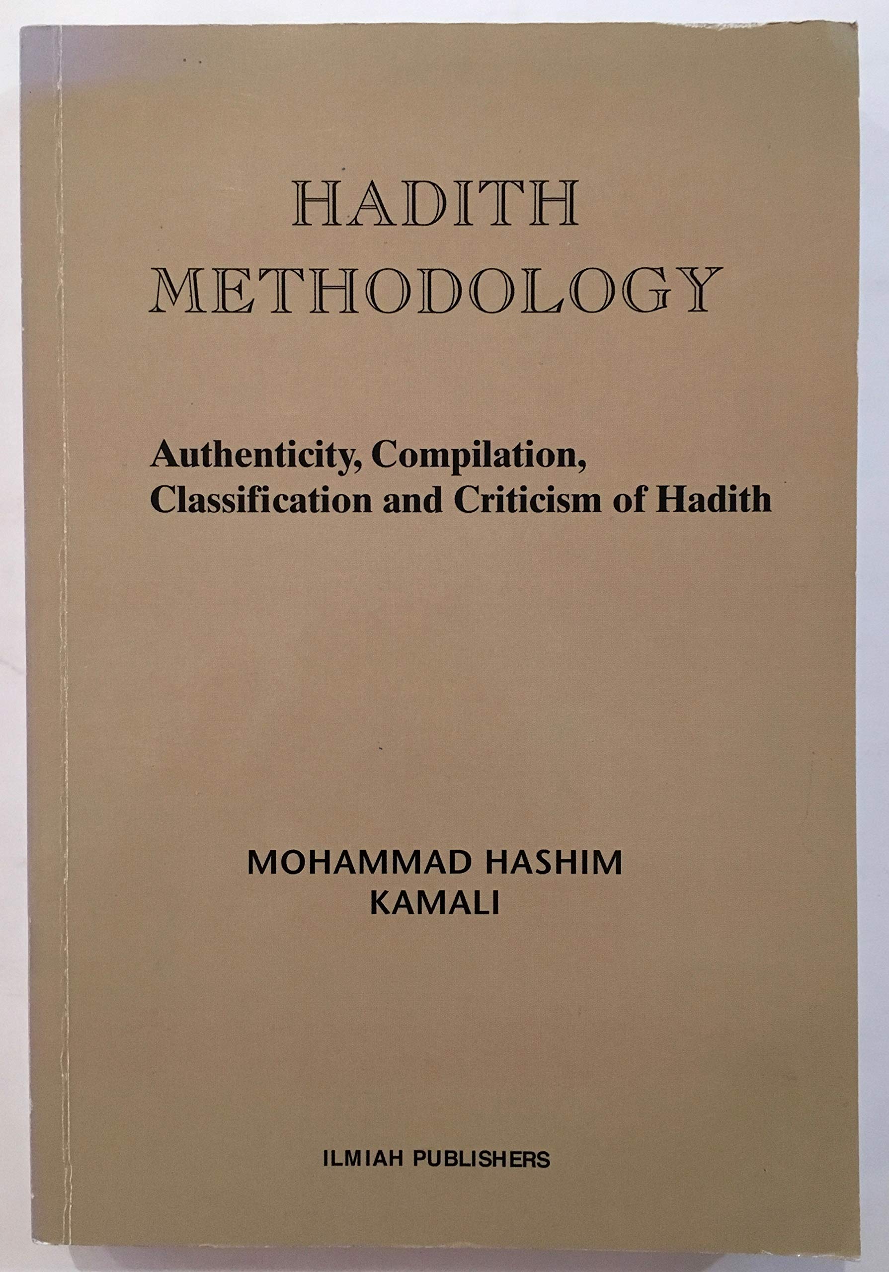 Hadith Methodology: Authenticity, Compilation, Classification and ...