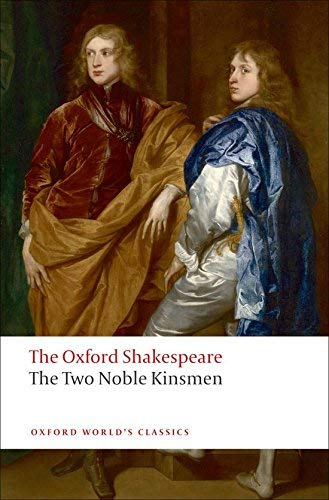 The Two Noble Kinsmen: The Oxford Shakespeare (Oxford World's Classics ...