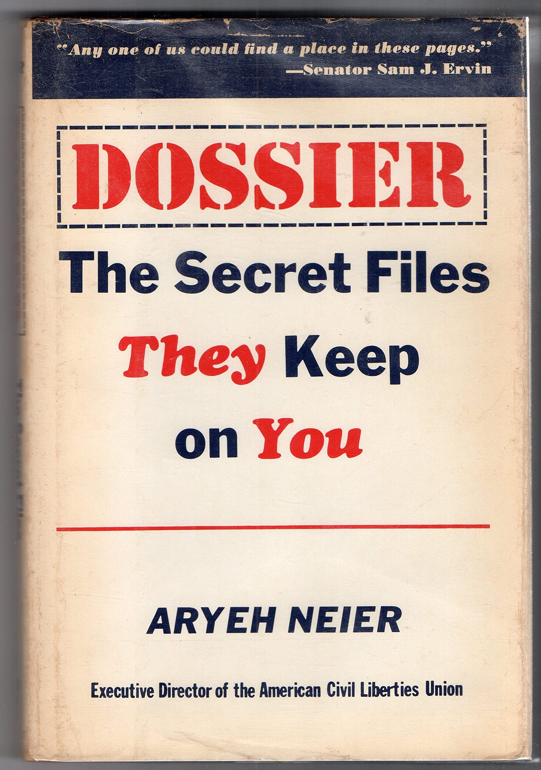 Dossier: The Secret Files They Keep on You by Aryeh Neier | Goodreads