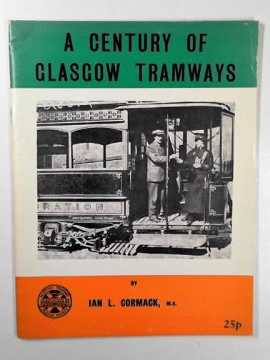 A century of Glasgow Tramways by Ian L Cormack | Goodreads