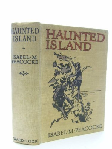 HAUNTED ISLAND by Isabel M. Peacocke | Goodreads