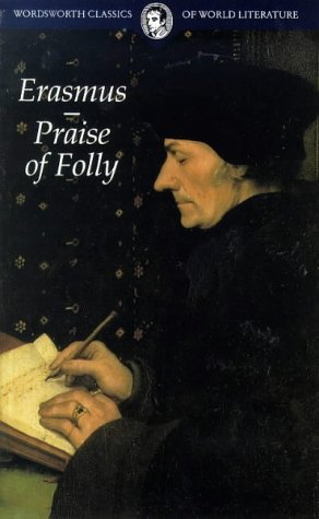 The Praise of Folly (Wordsworth Classics of World Literature) by ...