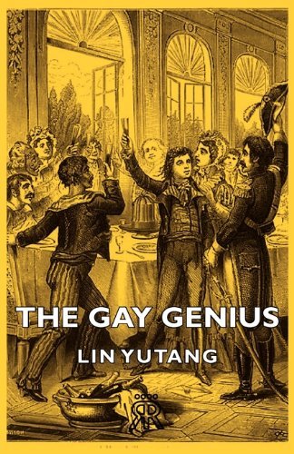 The Gay Genius by Lin Yutang (2006-11-12) by Lin Yutang | Goodreads
