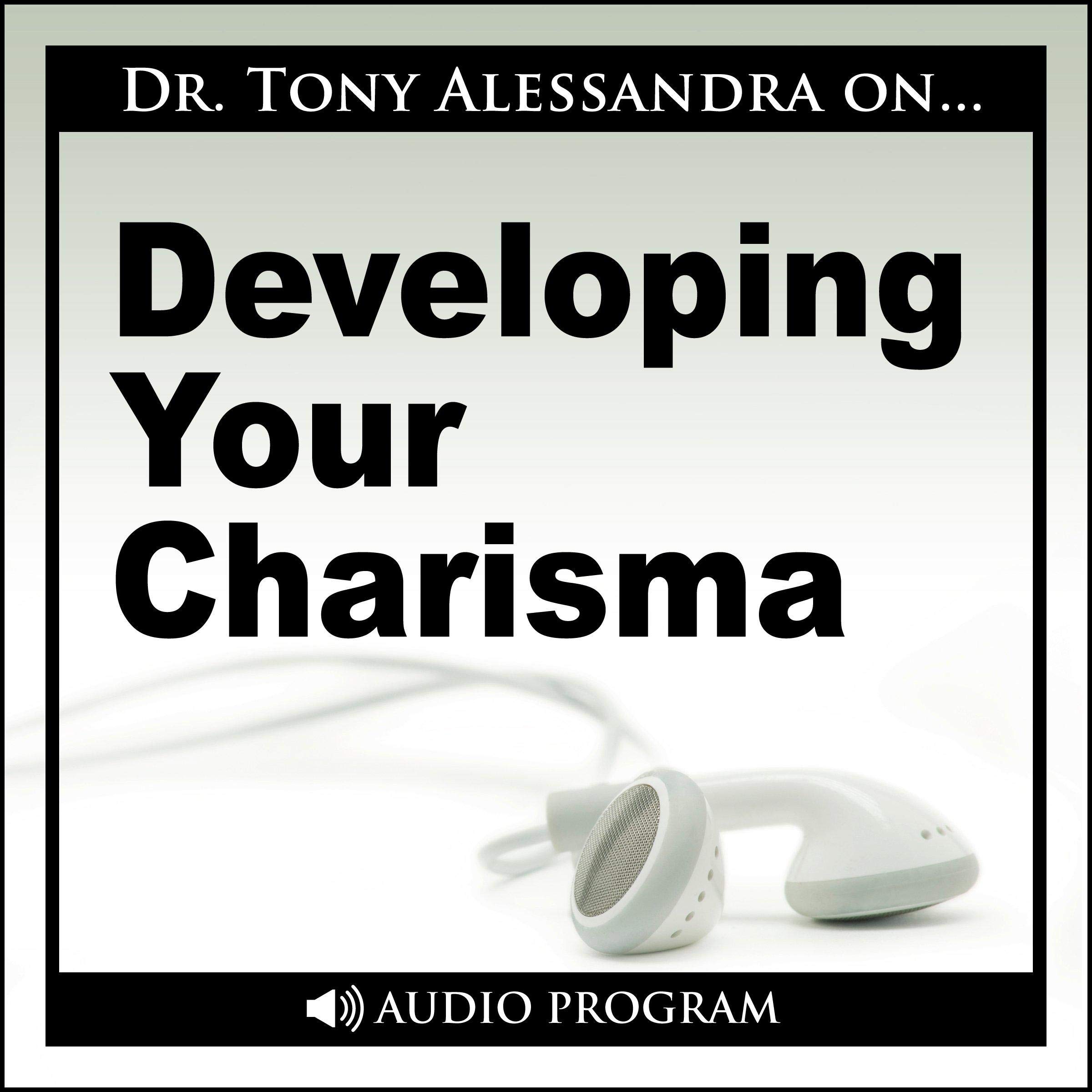 Developing Your Charisma by Anthony J. Alessandra | Goodreads