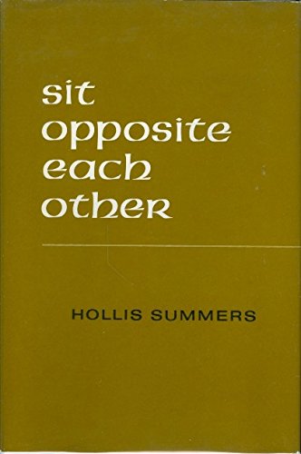 Sit opposite each other by Hollis Spurgeon Summers | Goodreads
