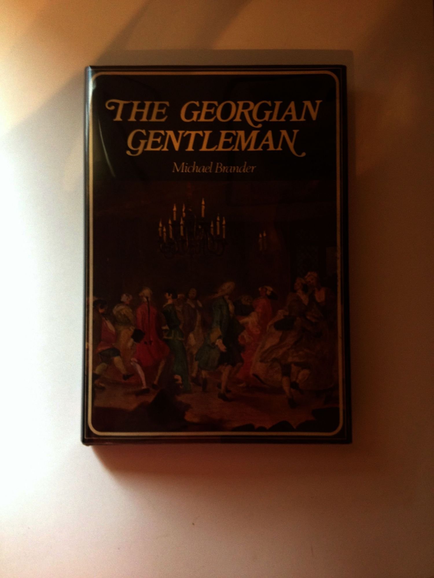 The Georgian Gentleman by Michael Brander | Goodreads
