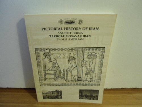 Pictorial History of Iran: Ancient Persia by M. H. Amini Sam | Goodreads