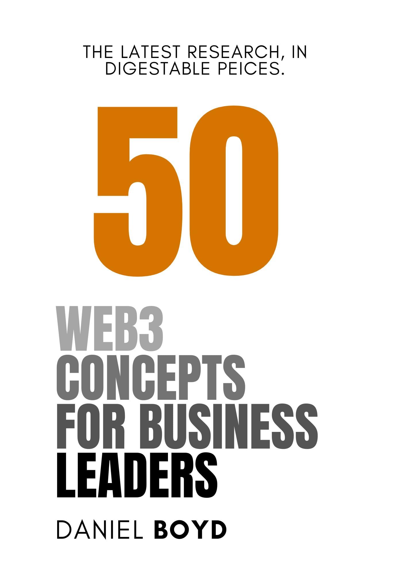 50 Web3 Concepts for Business Leaders: Navigating the Web3 Frontier: An Introduction to ...