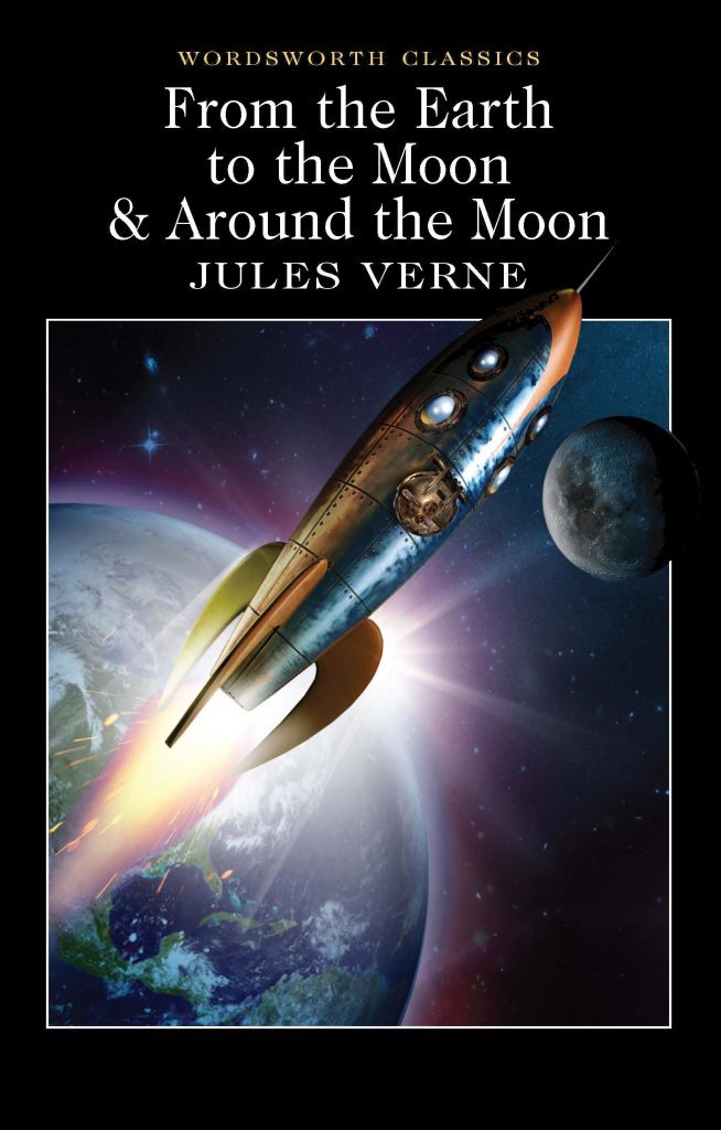From the Earth to the Moon / Around the Moon by Jules Verne | Goodreads