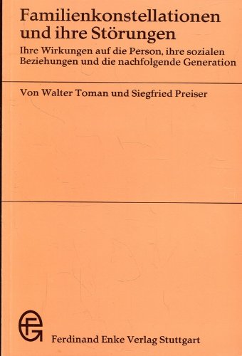 Familienkonstellationen und ihre Störungen;: Ihre Wirkungen auf die ...