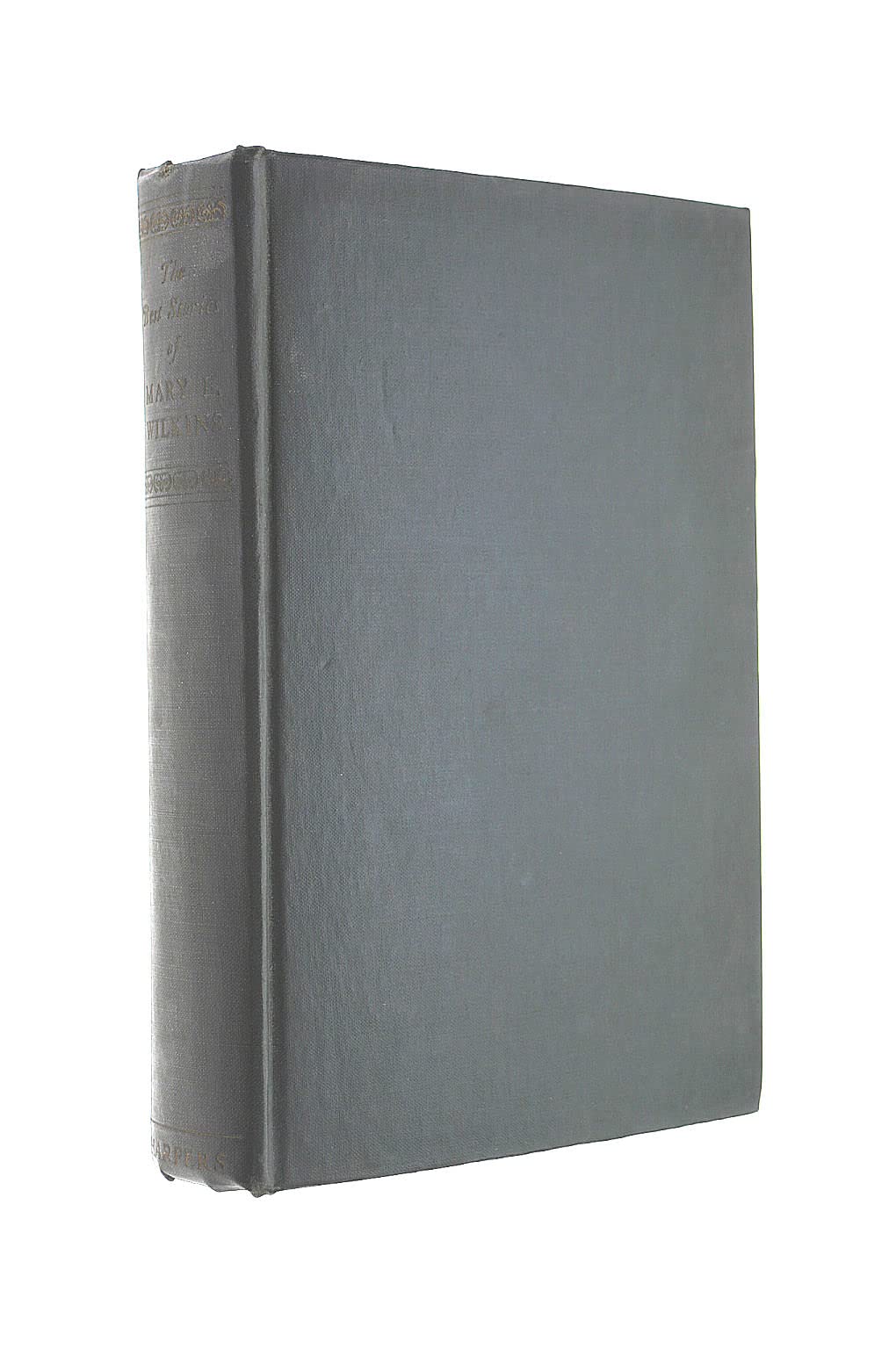 The best stories of Mary E. Wilkins; by Mary E. Wilkins Freeman | Goodreads