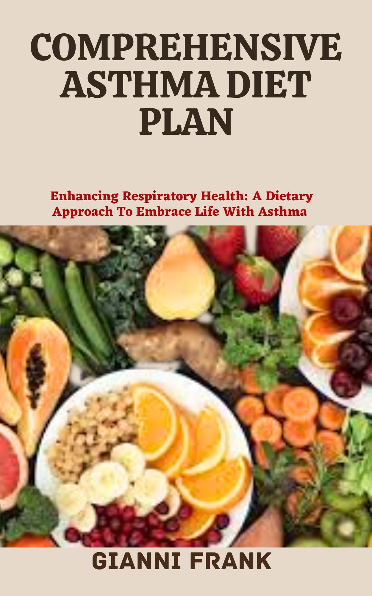 COMPREHENSIVE ASTHMA DIET PLAN: Enhancing Respiratory Health: A Dietary ...