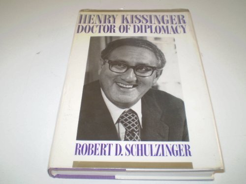 Henry Kissinger: Doctor of Diplomacy by Schulzinger Robert D. (1989-11 ...